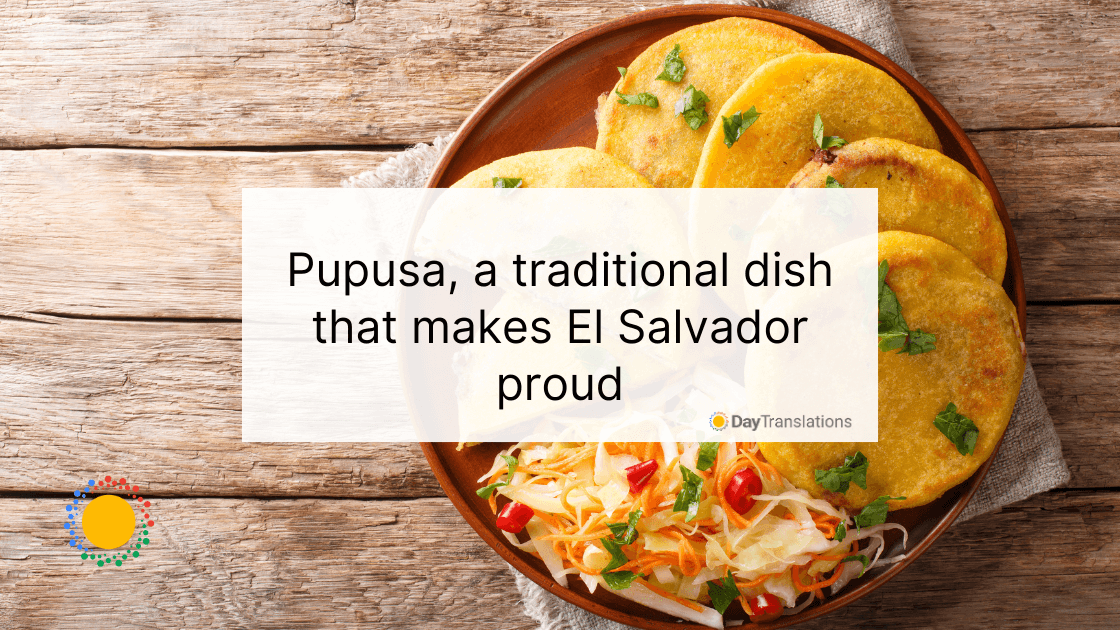 Pupusa – A traditional dish that makes El Salvador proud