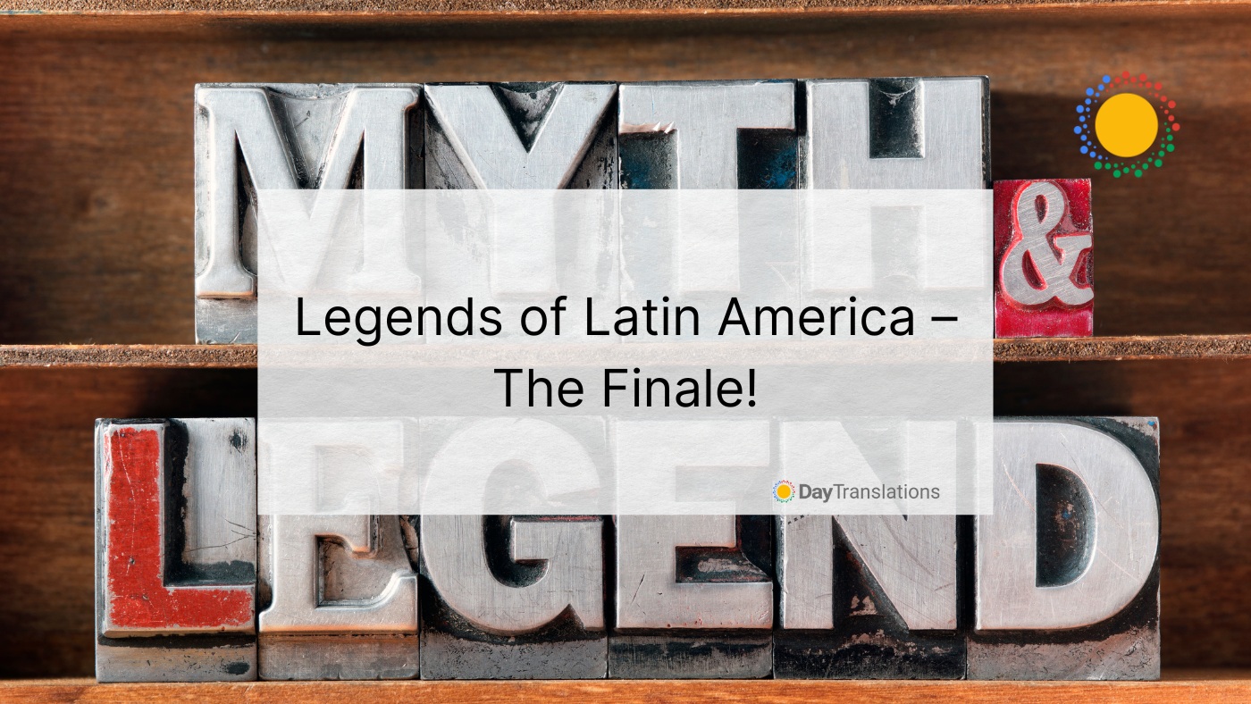 Legends of Latin America - The Finale! Day Translations Blog